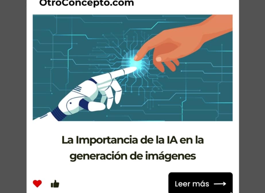 La importancia de la IA en la generación de imágenes - OtroConcepto